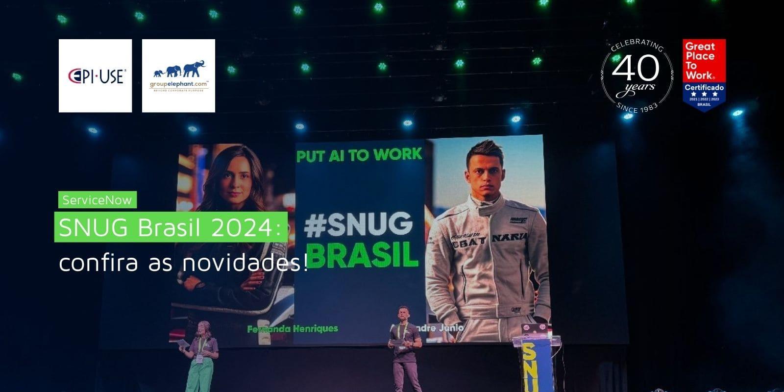 Conferência SNUG Brasil 2024: Confira o evento da ServiceNow - EPI-USE ...
