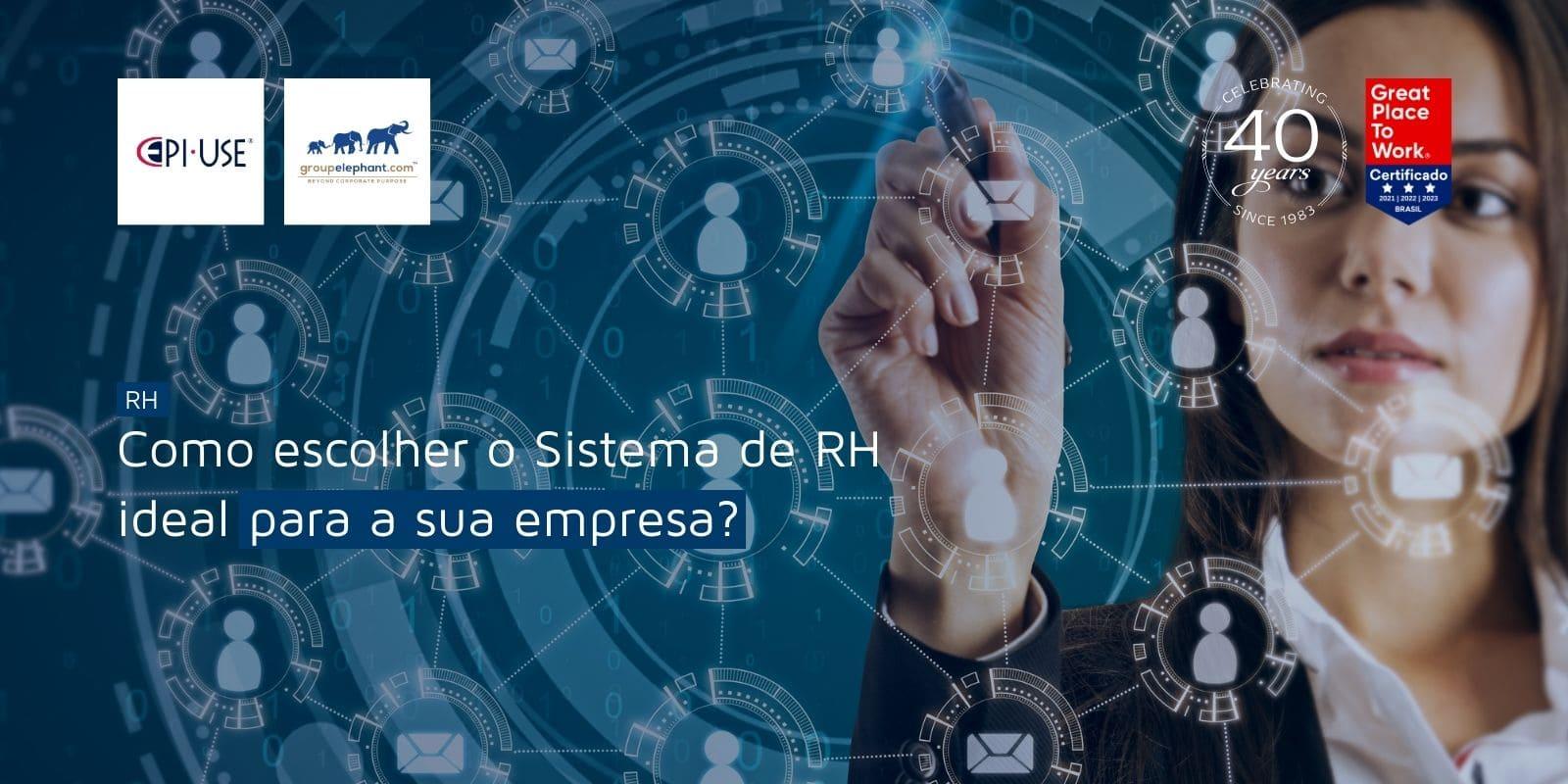 Sistema de RH: como escolher o ideal para a minha empresa? - EPI-USE Brasil - Blog