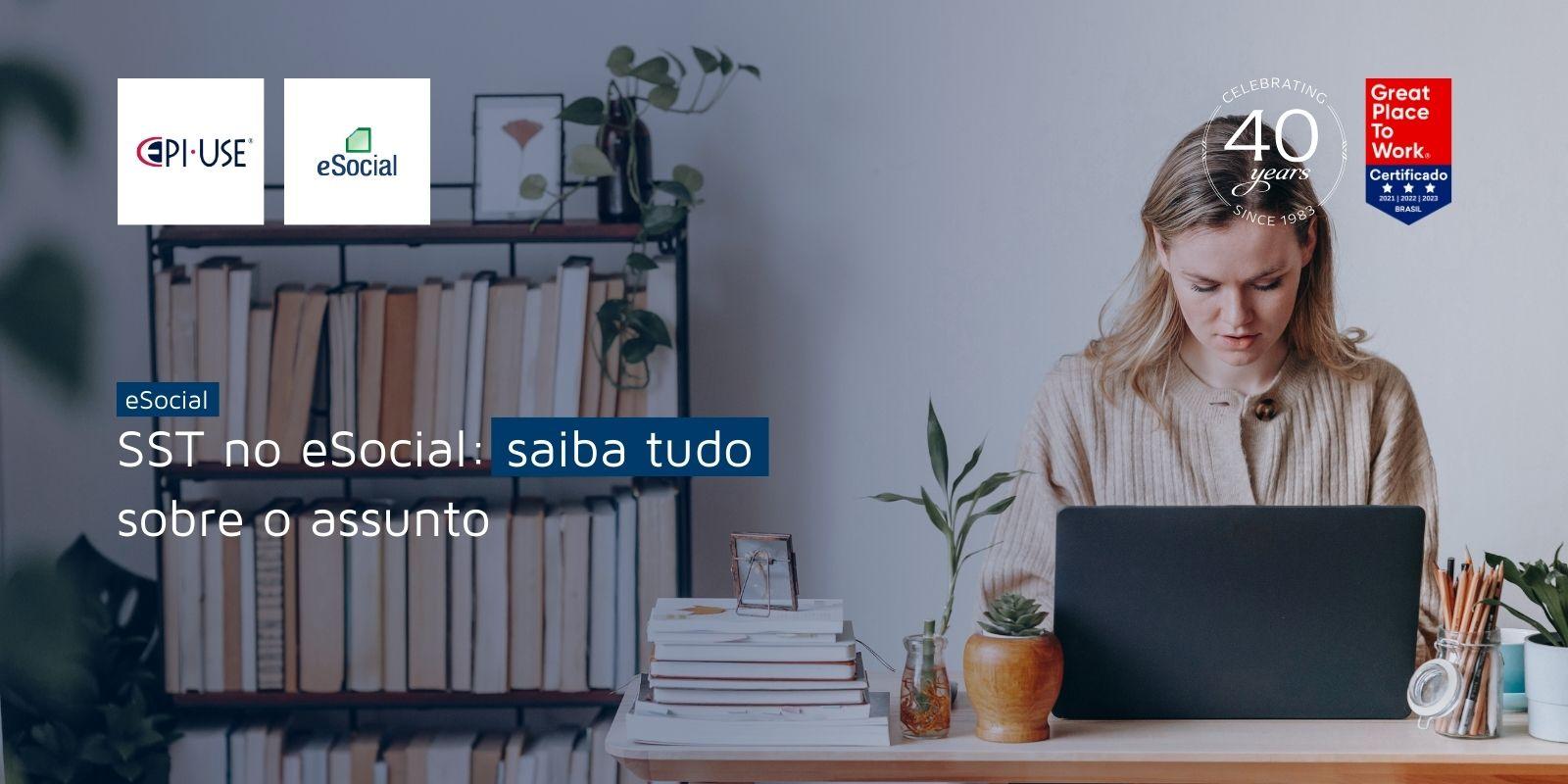 SST no eSocial: saiba tudo sobre o assunto - EPI-USE Brasil - Blog