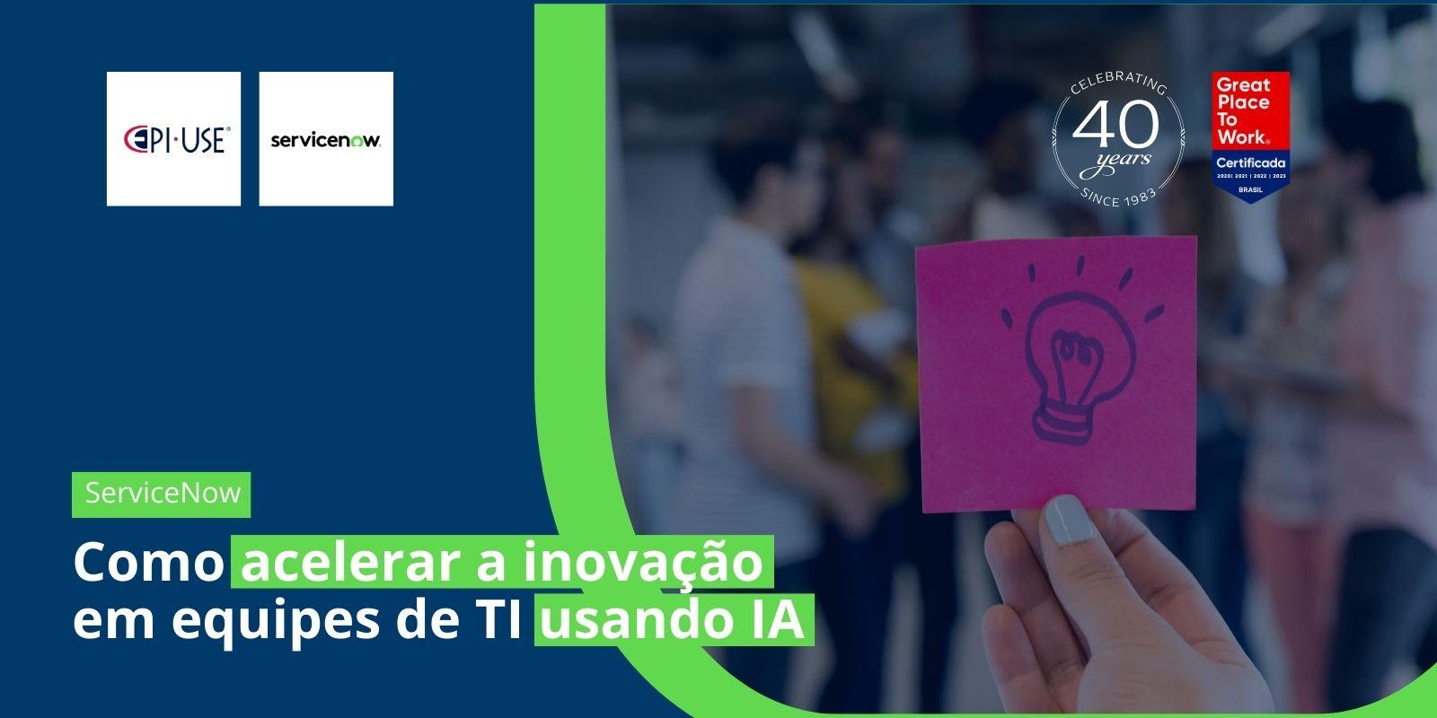 Como acelerar a inovação em equipes de TI usando IA - EPI-USE Brasil - Blog