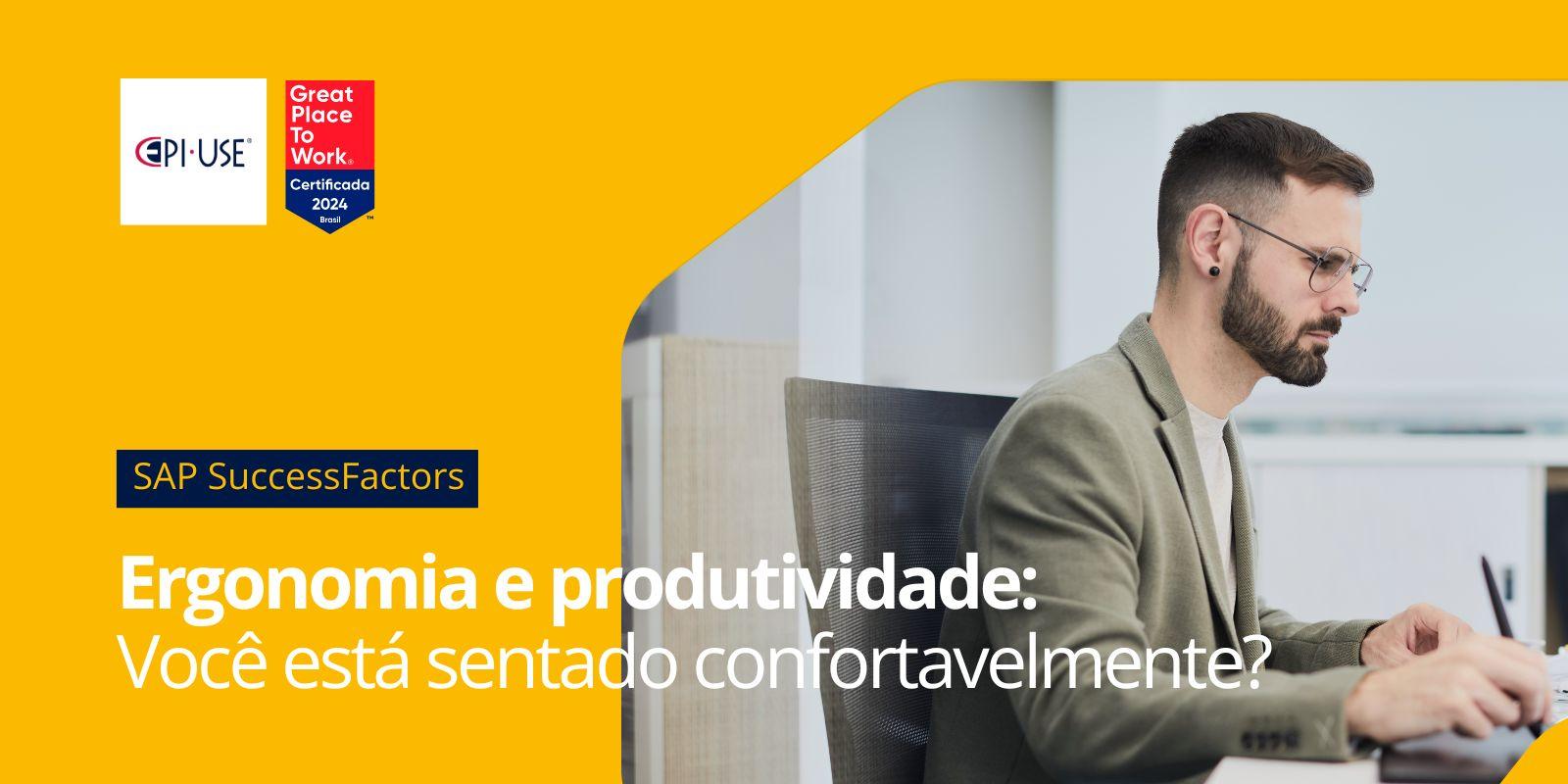 Ergonomia e produtividade: Você está sentado confortavelmente? - EPI-USE Brasil - Blog