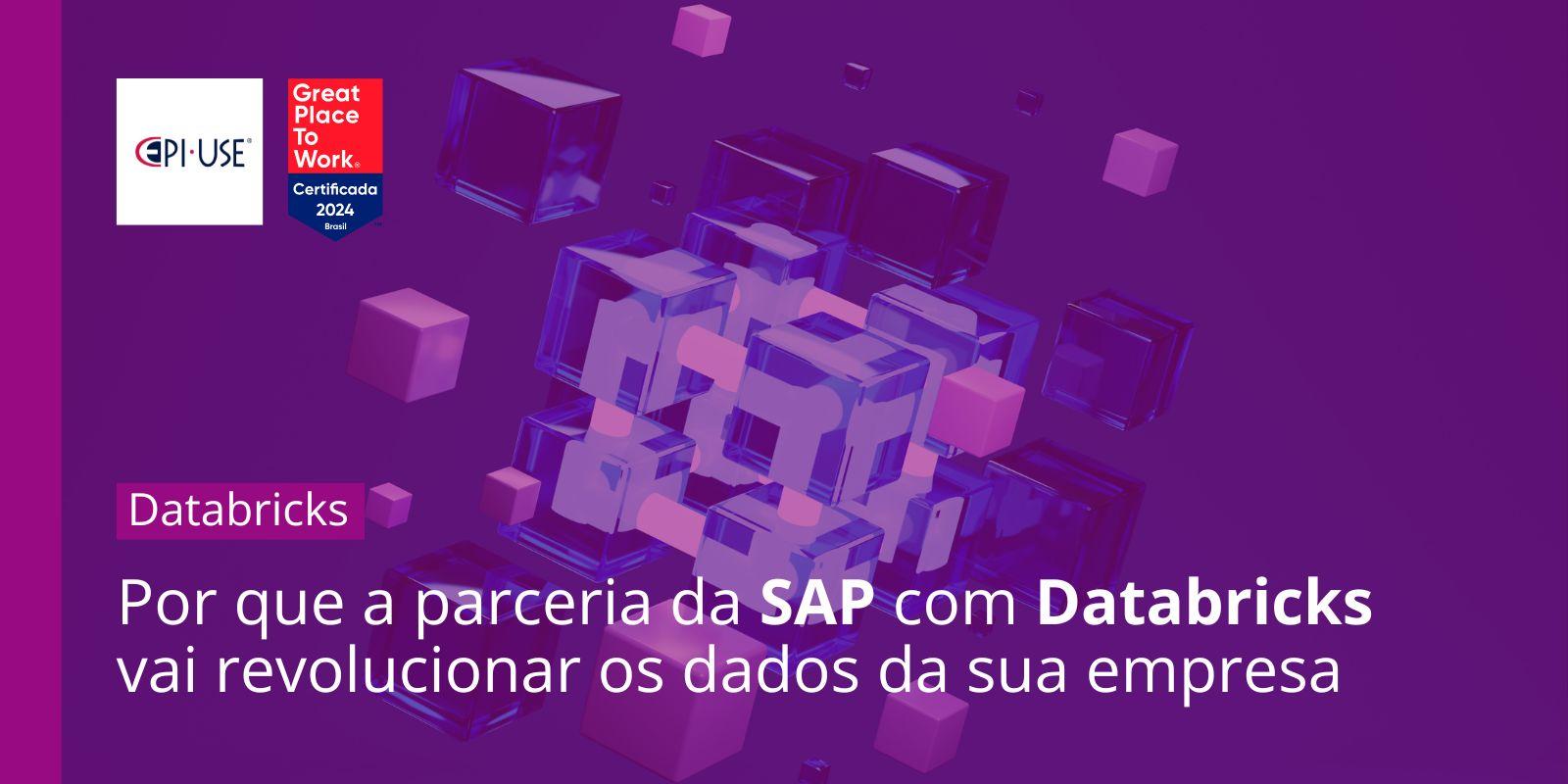 Por que a parceria da SAP com Databricks vai revolucionar os dados da sua empresa - EPI-USE ...