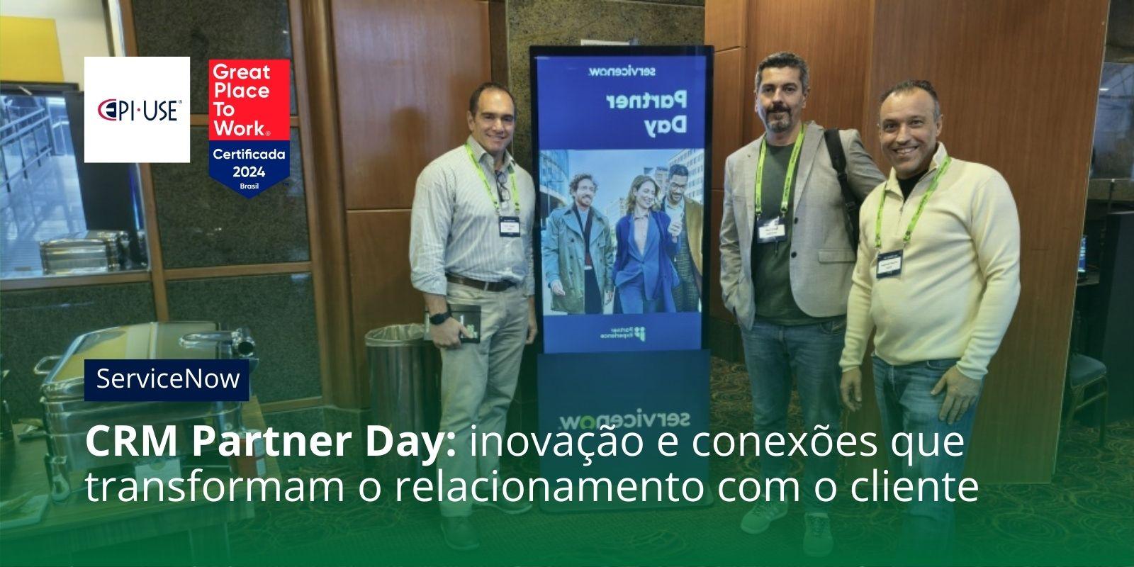 CRM Partner Day: inovação e conexões que transformam o relacionamento ...